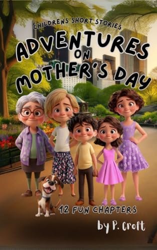 Children's Short Stories: Adventures on Mother's Day: 12 Fun-filled ...