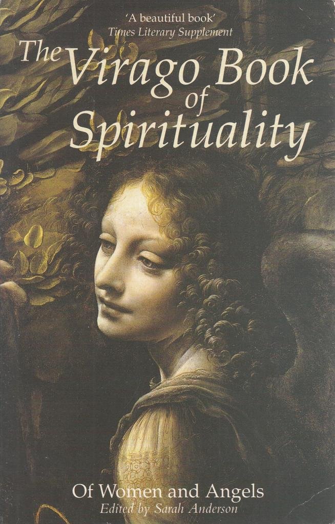 The Virago Book of Spirituality: Of Women and Angels by Sarah Anderson ...
