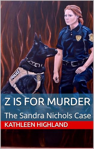 Z is For Murder: The Sandra Nichols Case by Kathleen Highland | Goodreads