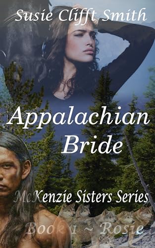 Appalachian Bride: A Gritty Appalachian Frontier Romance of Survival ...