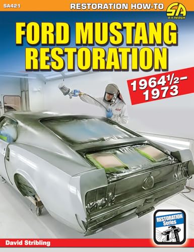 Ford Mustang Restoration: 1964 1/2-1973 by David Stribling | Goodreads
