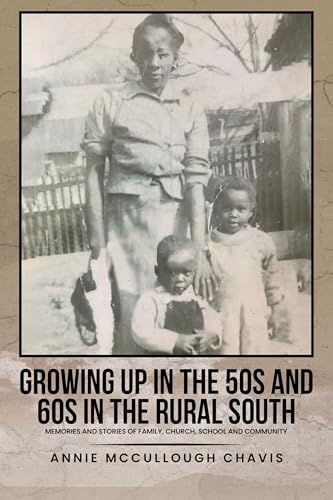 Growing Up in the 50s and 60s in the Rural South: Memories and Stories ...
