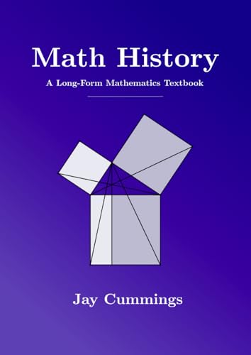 Math History: A Long-Form Mathematics Textbook by Jay Cummings | Goodreads