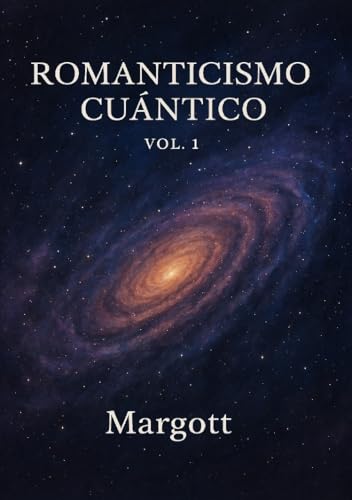 Romanticismo Cuántico Vol. 1 (Spanish Edition) by Fabiola Sosa | Goodreads