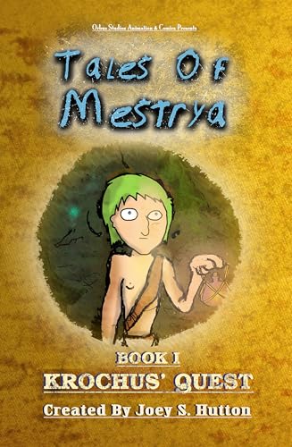 Tales Of Mestrya, Book I: Krochus' Quest by Joey S. Hutton | Goodreads