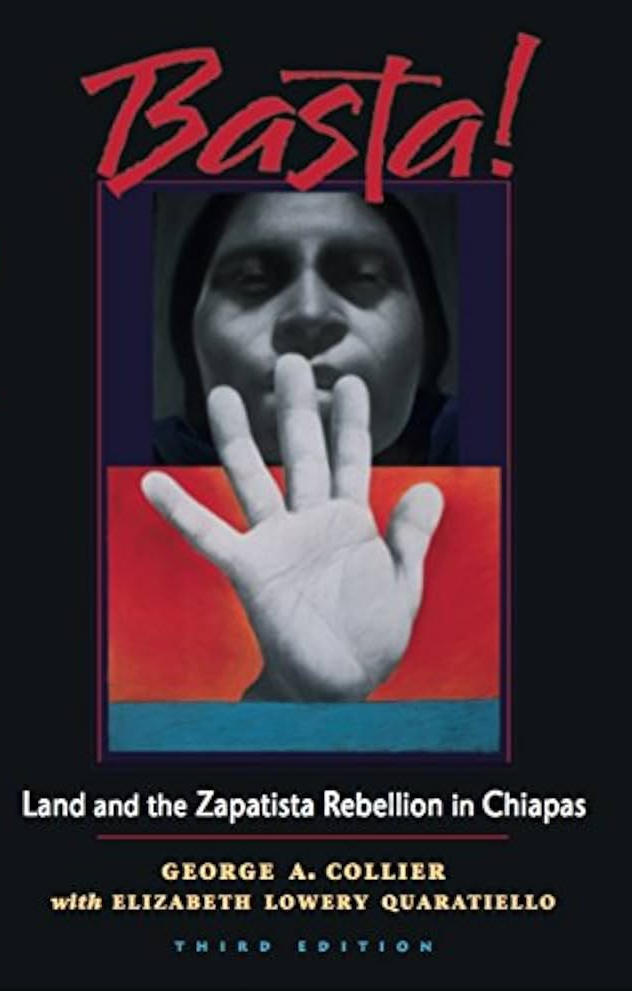 Basta!: Land And The Zapatista Rebellion In Chiapas by George A ...