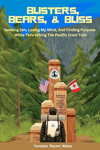 Blisters, Bears, and Bliss: Seeking Zen, Losing My Mind, & Finding ...