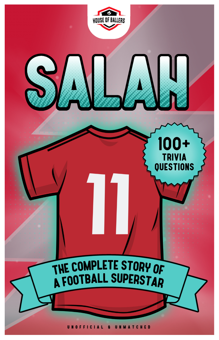 Salah: The Complete Story of a Football Superstar: Includes 100 ...