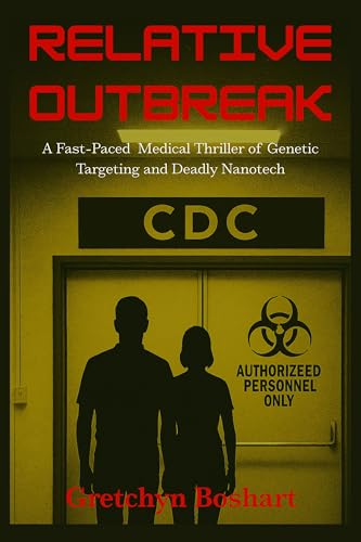 Relative Outbreak: A Fast-Paced Medical Thriller of Genetic Targeting ...