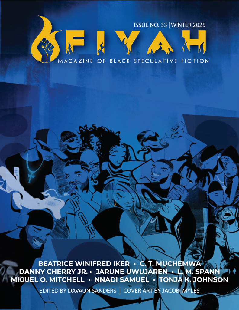 FIYAH Magazine of Black Speculative Fiction, Issue #33, Winter 2025 by ...