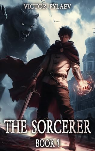 The Sorcerer: A Portal Progression Fantasy Series by Victor Pylaev ...