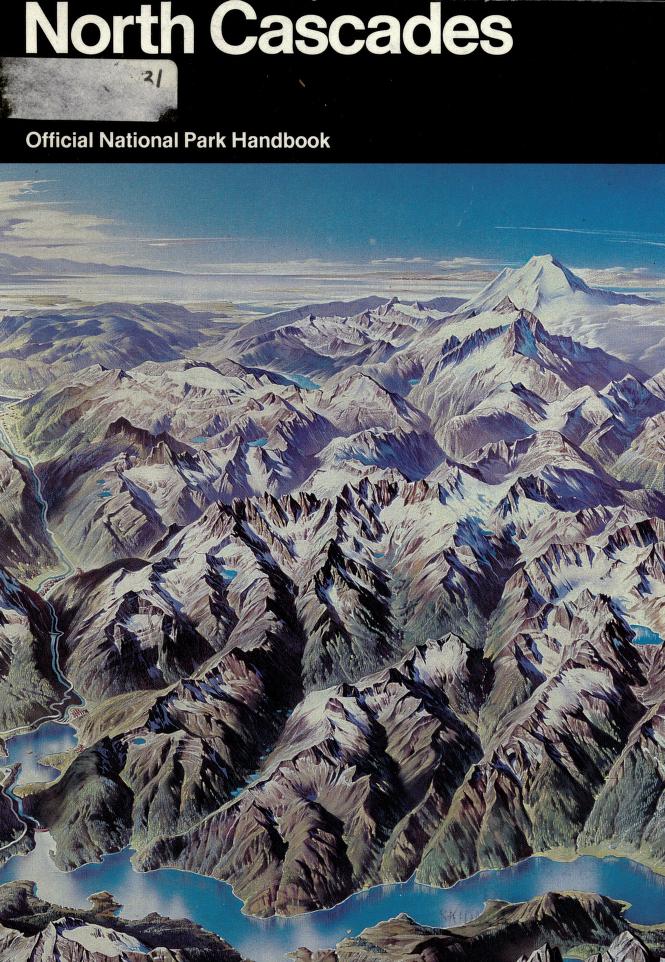 North Cascades Official National Park Handbook by U.S. National Park Service | Goodreads