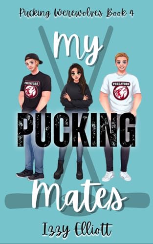 My Pucking Mates (Pucking Werewolves Book 4) by Izzy Elliott | Goodreads