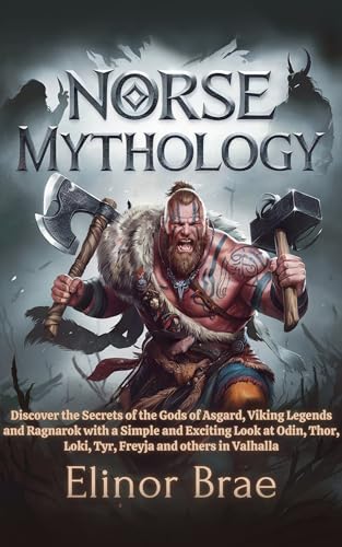Norse Mythology: Asgard, Ragnarok, Norse Gods, and Viking Warriors — A ...