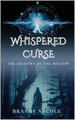 A Whispered Curse: The Shadows of Oak Hollow by Brandy Nacole | Goodreads