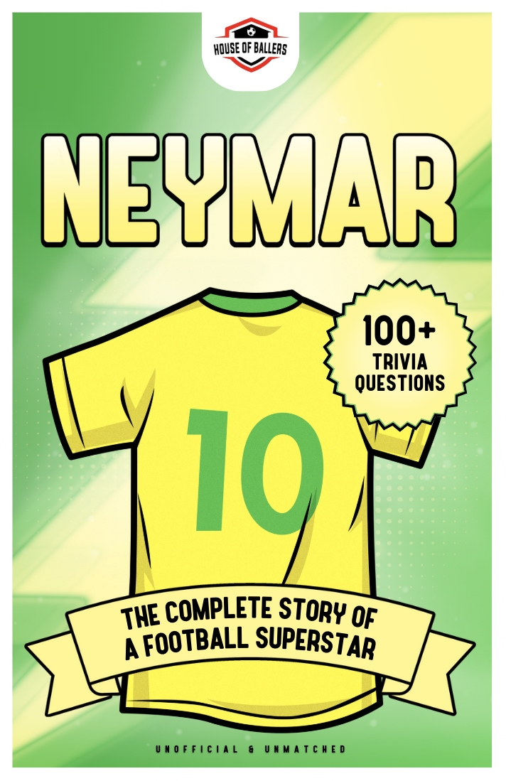 Neymar: The Complete Story of a Football Superstar: Includes 100 ...