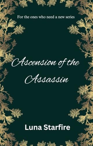 Ascension of the Assassin by Luna Starfire | Goodreads