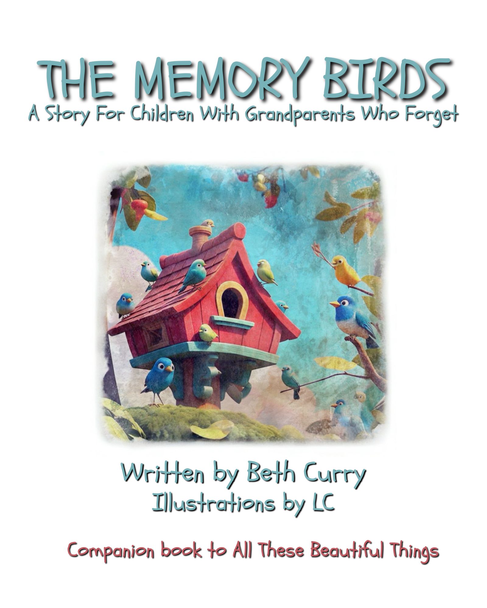 The Memory Birds: A Story For Children With Grandparents Who Forget by ...