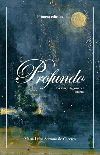 PROFUNDO: Poemas y Plegarias del espíritu by María Luisa Serrano de Cáceres | Goodreads