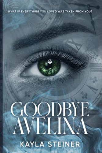 Goodbye Avelina: What if everyone you loved was taken from you? by ...
