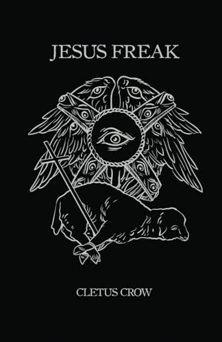 Jesus Freak by Cletus Crow | Goodreads
