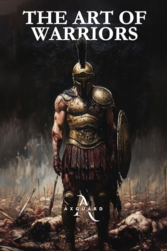 The Art of Warriors by Axguard | Goodreads