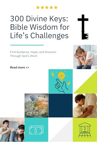 300 Divine Keys: Bible Wisdom for Life’s Challenges: Unlock God’s ...