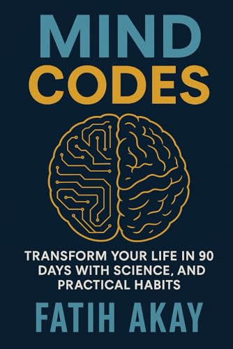 Mind Codes: Rewire Your Brain for Success by FATIH AKAY | Goodreads