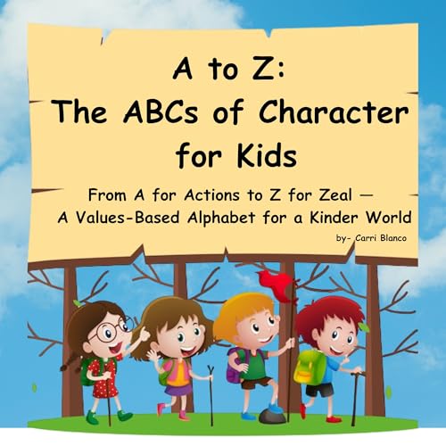 A to Z: The ABCs of Character for Kids: From A for Actions to Z for ...