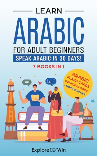 Learn Arabic for Adult Beginners: 7 Books in 1: Speak Arabic In 30 Days ...