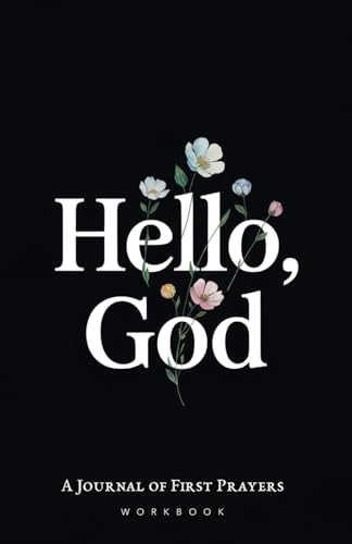 Hello, God: A Journal of First Prayers. Workbook by Arthur Tiger ...