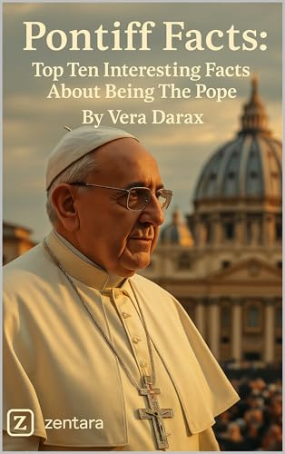 Pontiff Facts: Top Ten Interesting Facts About Being The Pope by Vera ...