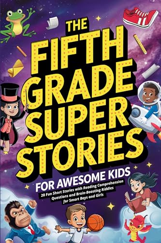 The Fifth Grade Super Stories for Awesome Kids: 20 Fun Short Stories ...