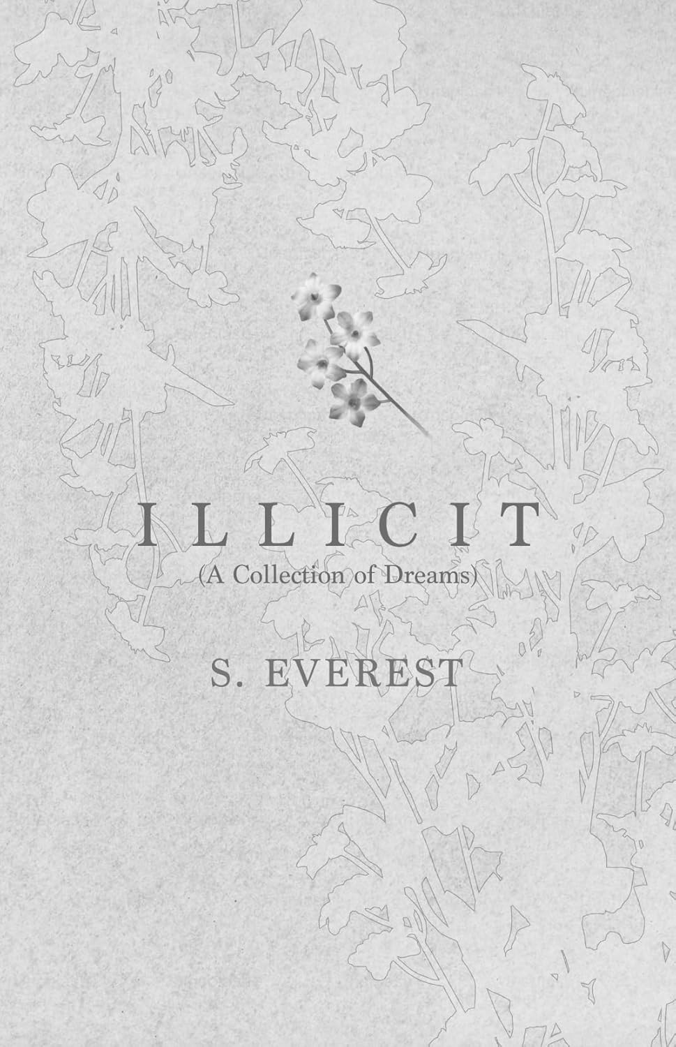 Illicit (A Collection of Dreams) (The Dream Series) by S. Everest | Goodreads