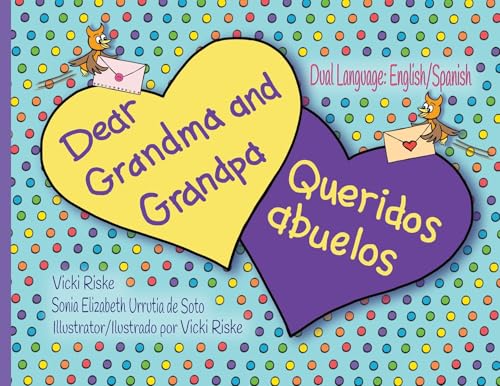 Dear Grandma and Grandpa / Queridos abuelos by Vicki Riske | Goodreads