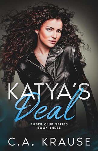 Katya's Deal (Ember Club Book 3) by C.A. Krause | Goodreads