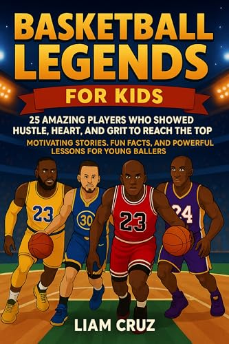 Basketball Legends for Kids: 25 Amazing Players Who Showed Hustle ...