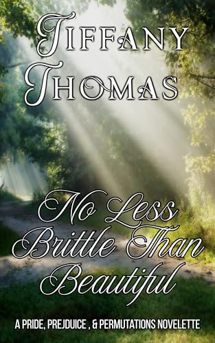 No Less Brittle Than Beautiful: a Pride, Prejudice, & Permutations ...
