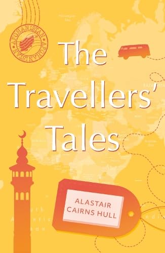 The Travellers’ Tales by Alastair Cairns Hull | Goodreads