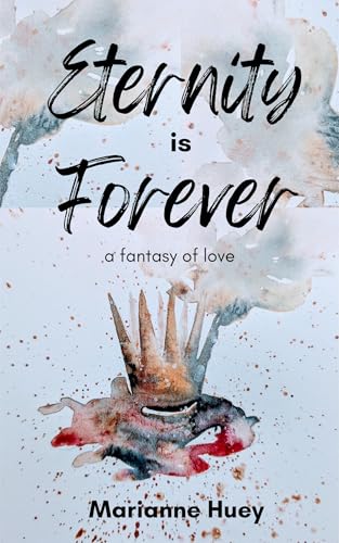 Eternity is Forever (Eternity Series Book 1) by Marianne Huey | Goodreads