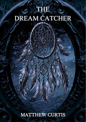 The Dream Catcher by Matthew Curtis | Goodreads