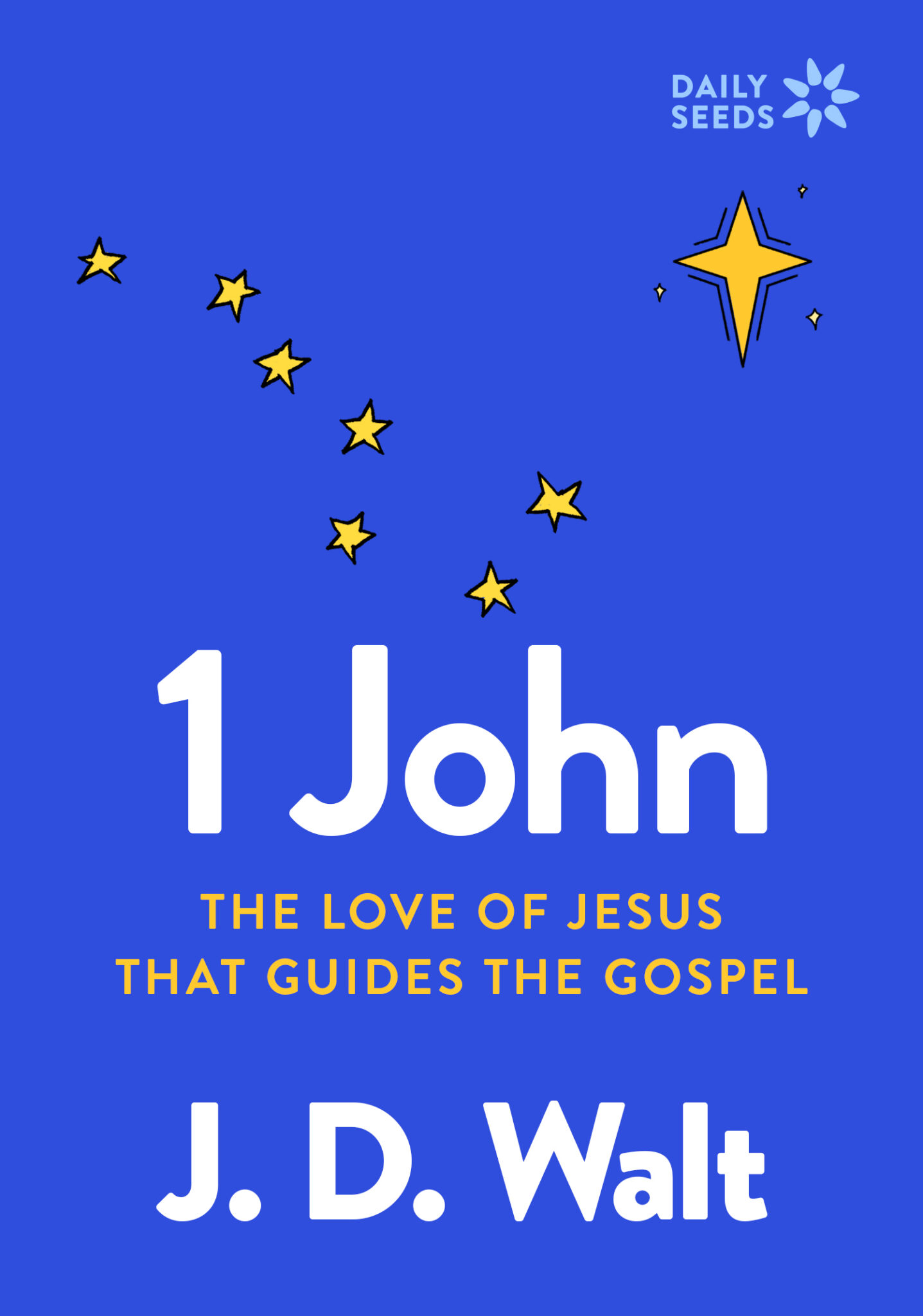 1 John: How the Love of Jesus Guides the Gospel by J.D. Walt | Goodreads
