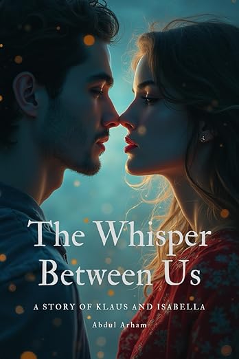 The Whisper Between Us by Abdul Arham | Goodreads