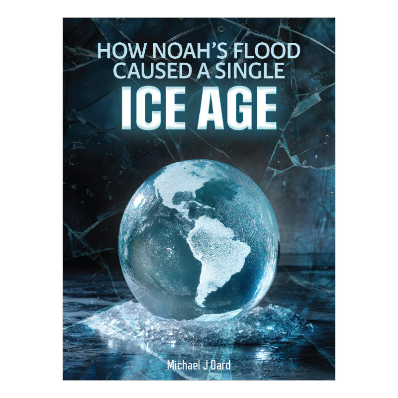 How Noah's Flood Caused a Single Ice Age by Michael J. Oard | Goodreads