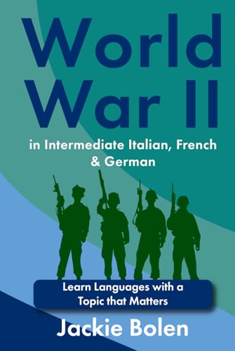 World War II in Intermediate Italian, French & German: Learn Languages ...