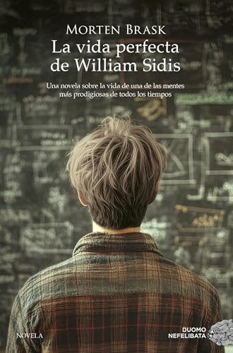 La vida perfecta de William Sidis (Spanish Edition) by Morten Brask ...
