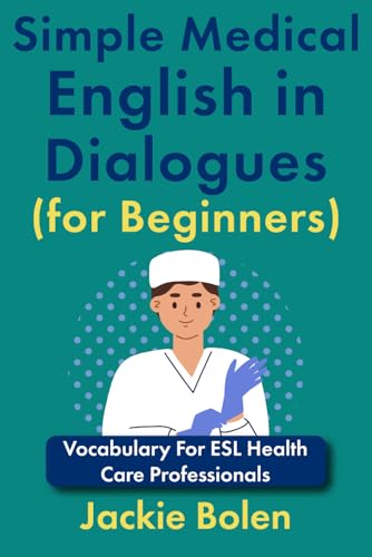 Simple Medical English in Dialogues (for Beginners): Vocabulary For ESL ...