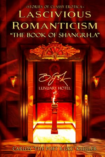 Lascivious Romanticism the Book of Shangri-La: ~Stories of Classy ...