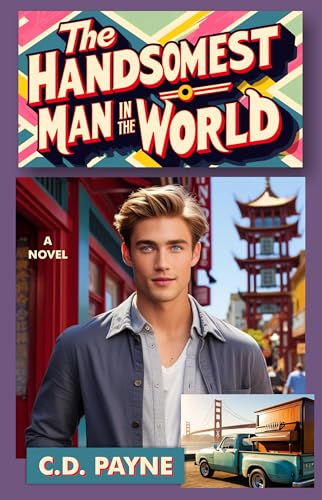 The Handsomest Man in the World by C.D. Payne | Goodreads