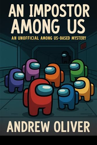 An Imposter Among Us: an unofficial Among Us-based mystery by Andrew ...